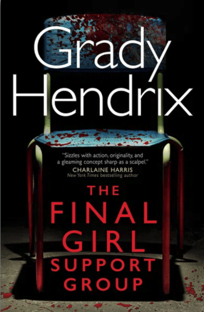 ‘The Final Girl Support Group’ by Grady Hendrix: a twisty thriller ...